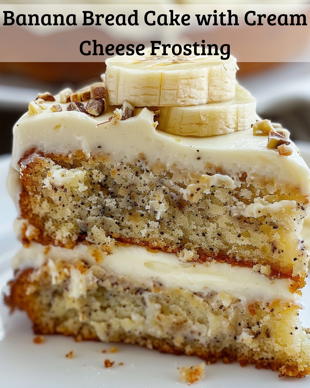 Banana Bread Cake with Cream Cheese Frosting - Favorite Skinny Recipe